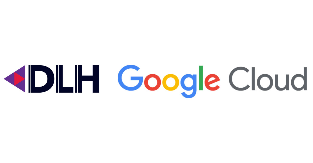 Partnering for Innovation: DLH + Google Cloud Partnering for Innovation: DLH + Google Cloud